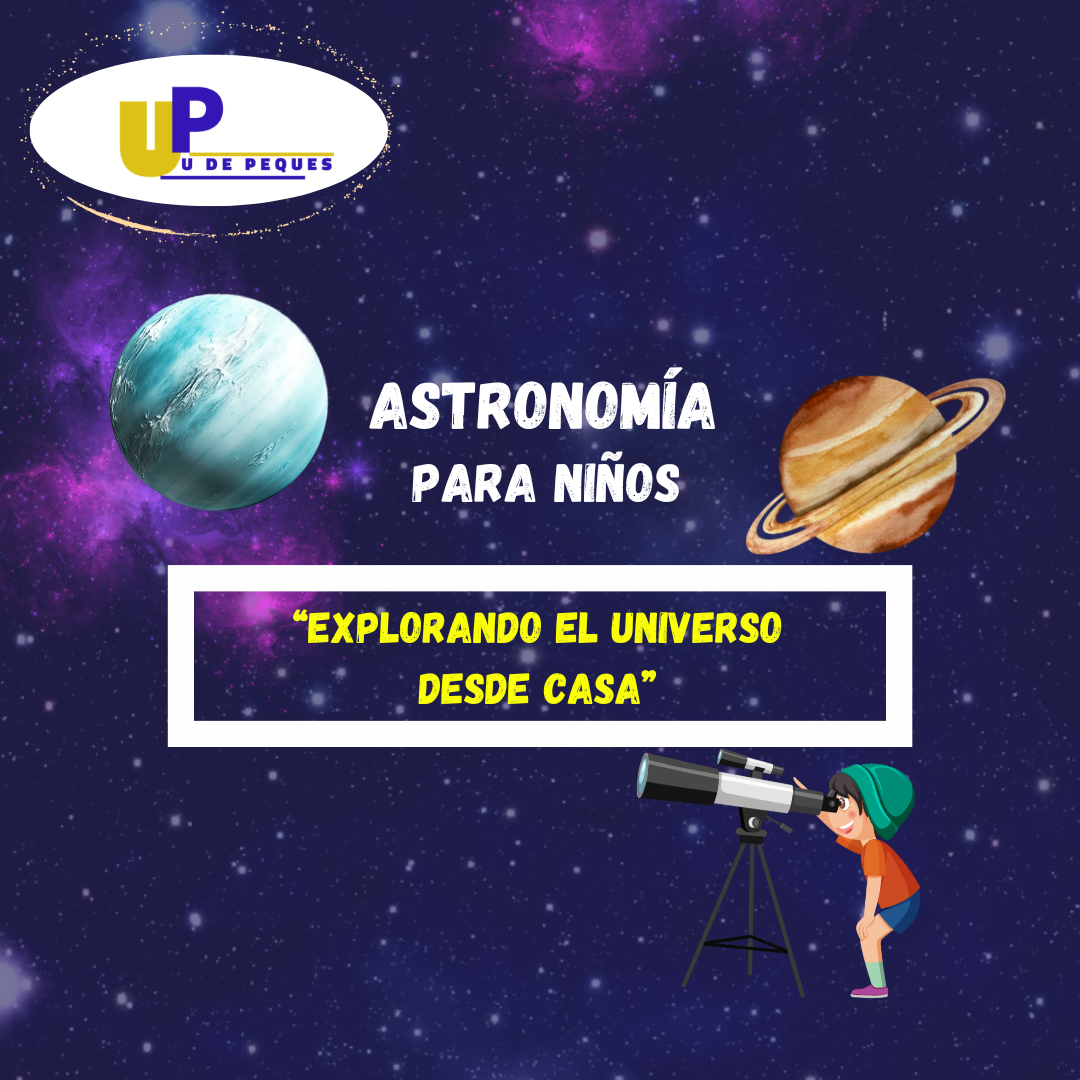 Taller de astronomía «Explorando el Universo desde casa» – U de Peques